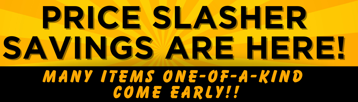 The Price Slasher Savings Event!